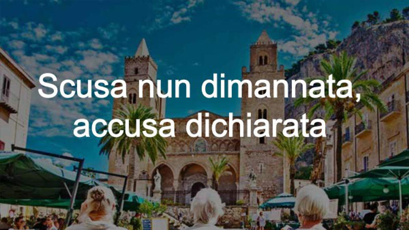 Scusa nun dimannata, accusa dichiarata: cosa significa?