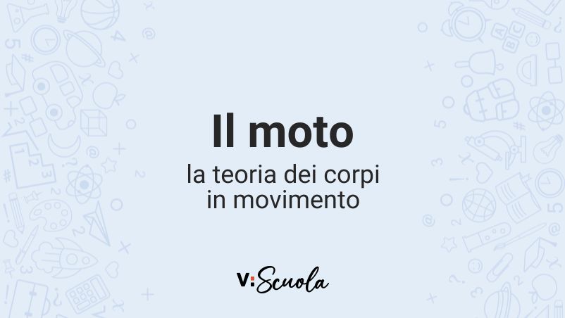 La teoria dei corpi in movimento: il moto