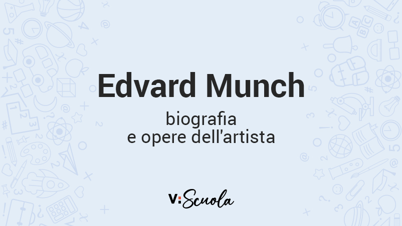 Edvard Munch, biografia e opere dell'artista
