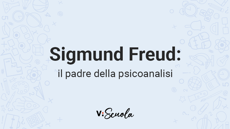 Sigmund Freud: il pensiero del padre della psicoanalisi