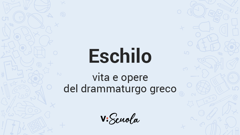 Eschilo, vita e opere del drammaturgo greco