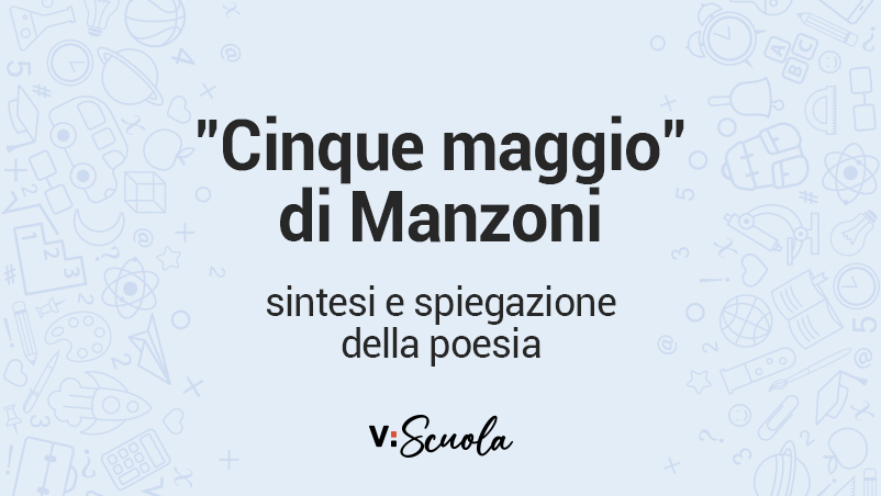 "Cinque maggio" di Manzoni, sintesi e spiegazione della poesia