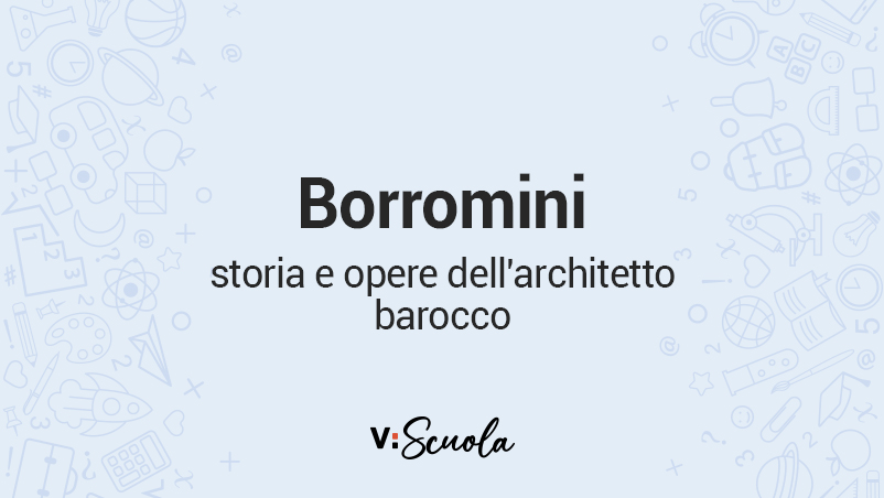 Borromini, storia e opere dell’architetto barocco