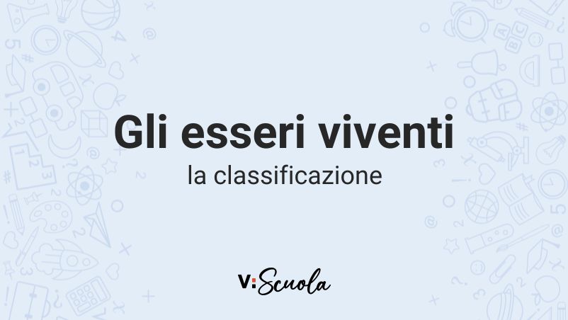 La classificazione degli esseri viventi