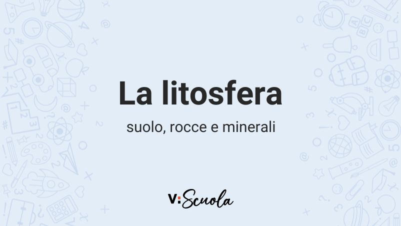 La struttura della litosfera: suolo, rocce e minerali