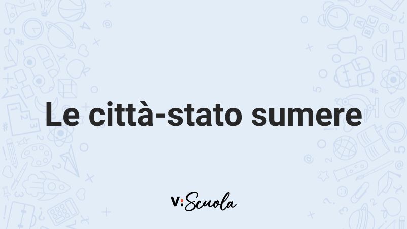 Le città-stato sumere: nascita, struttura e vita all'interno