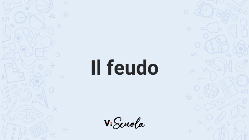 Il feudo: cos'è, origini e tipologie