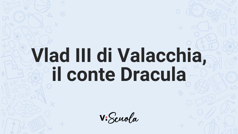 Vlad III di Valacchia: la storia che ispirò il conte Dracula