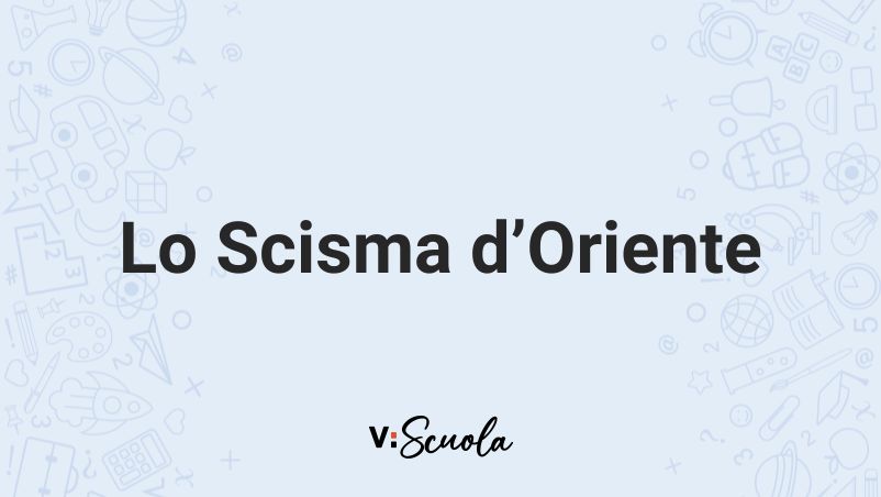 Lo Scisma d'Oriente: cause e conseguenze