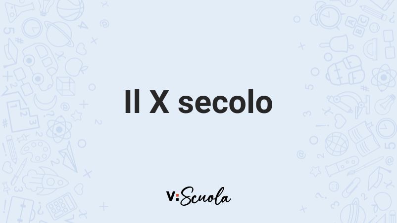 Il X secolo: date e avvenimenti principali