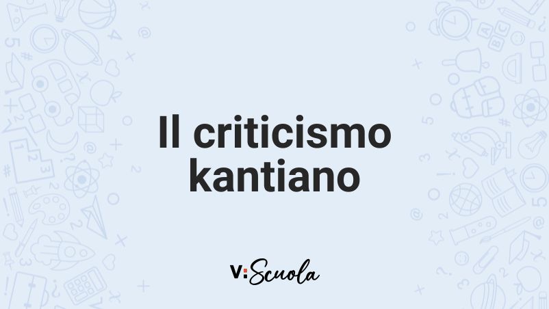 Il criticismo kantiano: cos'è e su cosa si basa