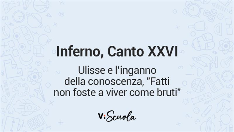 Inferno, Canto XXVI: Ulisse e l’inganno della conoscenza, "Fatti non ...