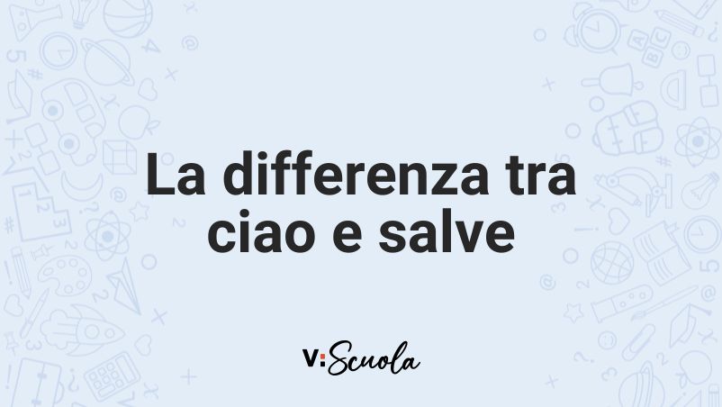 Differenza tra “ciao” e “salve”: origine e significato