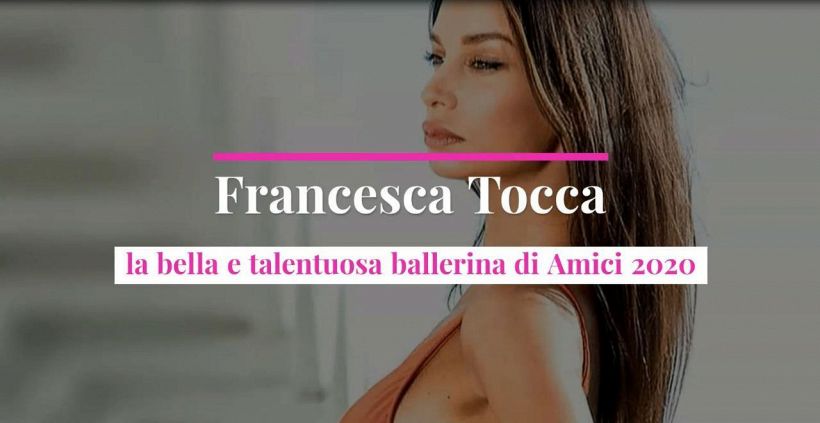 Francesca Tocca, la bella e talentuosa ballerina di Amici 2020